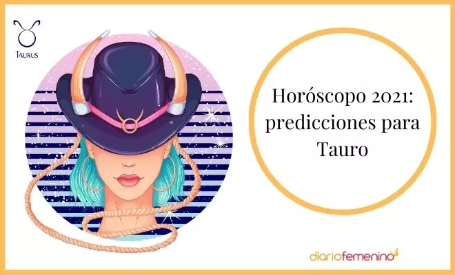 ການຄາດຄະເນທັງຫມົດສໍາລັບ Taurus ໃນປີ 2021 ອີງຕາມ horoscope ໄດ້