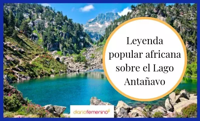 جھیل Antañavo کی اصل: پانی کی طاقت کے بارے میں افریقی لیجنڈ